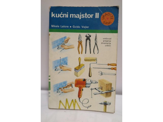 KUĆNI MAJSTOR II / MIKELE LATORE, GVIDO VEJLER