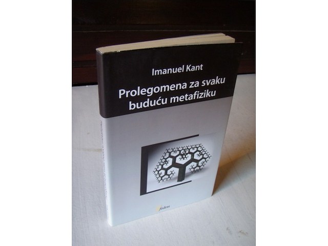 Imanuel Kant - Prolegomena za svaku buducu metafiziku