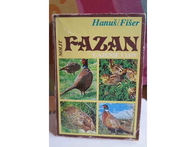 FAZAN GAJENJE I LOV / HANUŠ - FIŠER