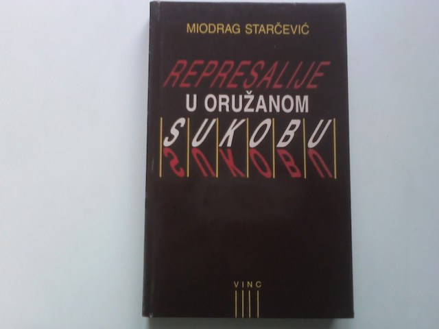 Miodrag Starčević - Represalije u oružanom sukobu