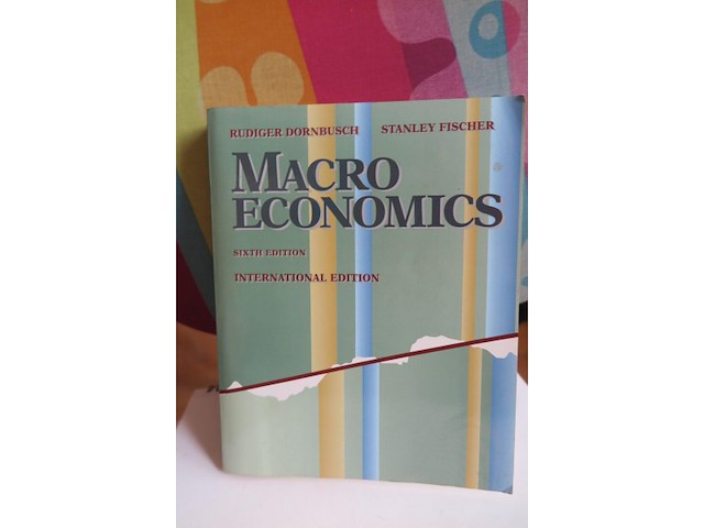 MACROECONOMICS Dornbusch, Rudiger; Fischer, Stanley