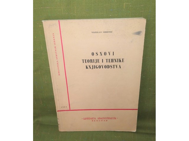 OSNOVI TEORIJE I TEHNIKE KNJIGOVODSTVA - VOJISLAV OBREN