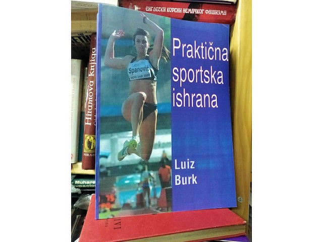 PRAKTIČNA SPORTSKA ISHRANA Luiz Burk Louise Bourke MEK