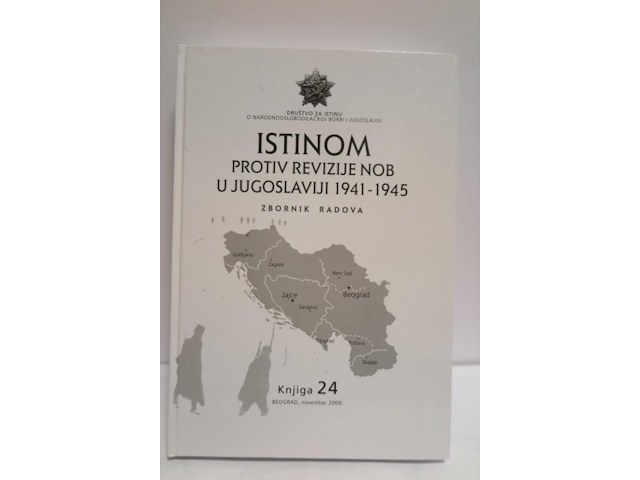 ISTINOM PROTIV REVIZIJE NOB U JUGOSLAVIJI 1941–1945