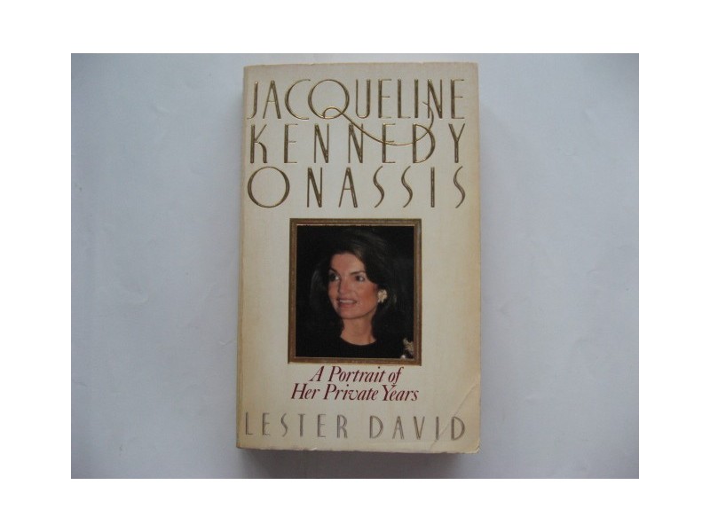 JACQUELINE KENNEDY ONASSIS - A Portrait of Her Private