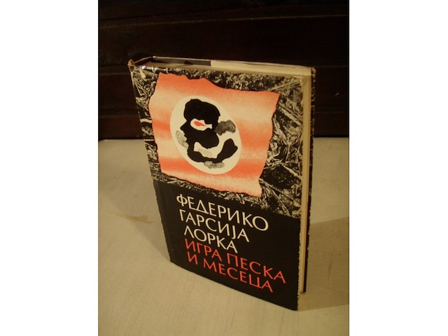 Federiko Garsija Lorka - Igra peska i meseca