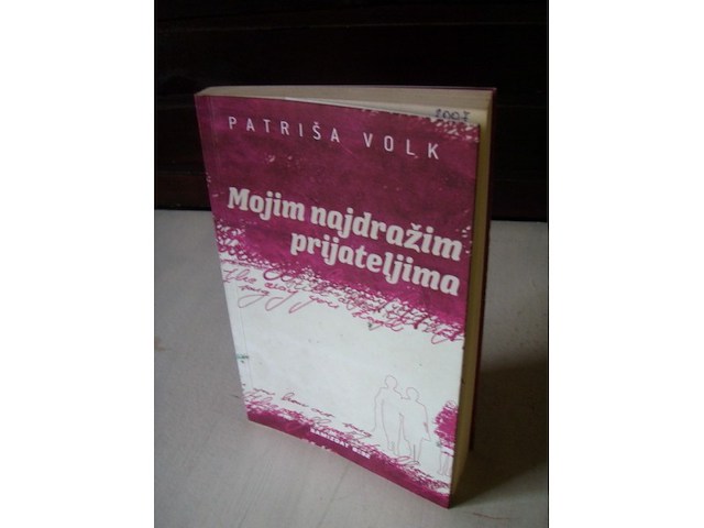 Patrisa Volk - Mojim najdrazim prijateljima