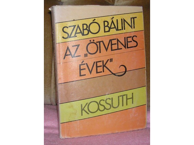 Szabó Bálint Az ​„ötvenes évek”