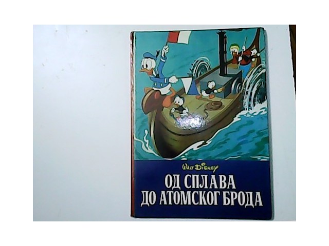 Walt Disney-OD SPLAVA DO ATOMSKOG BRODA- 1969