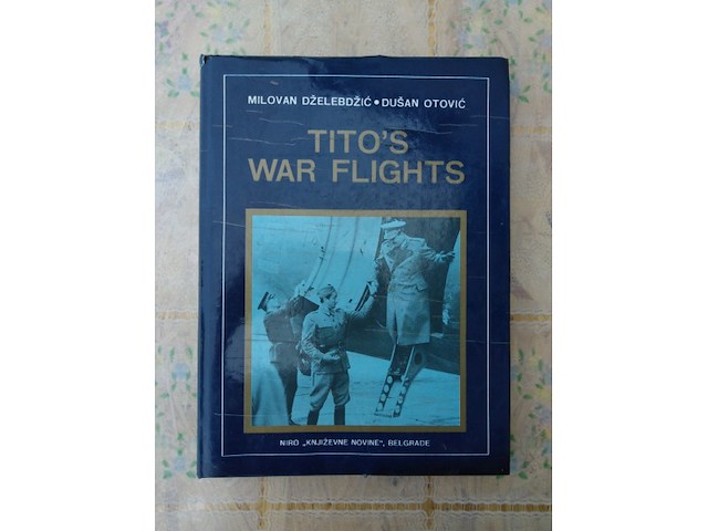 TITO`S WAR FLIGHTS