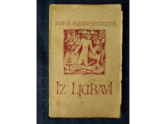 (k) Zofja Kossak Szczucka - Iz ljubavi