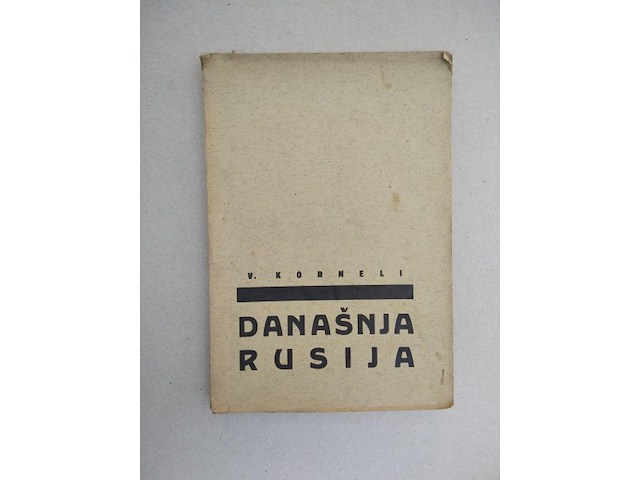 Danasnja Rusija - V. Korneli (August Cesarec) 1937. g