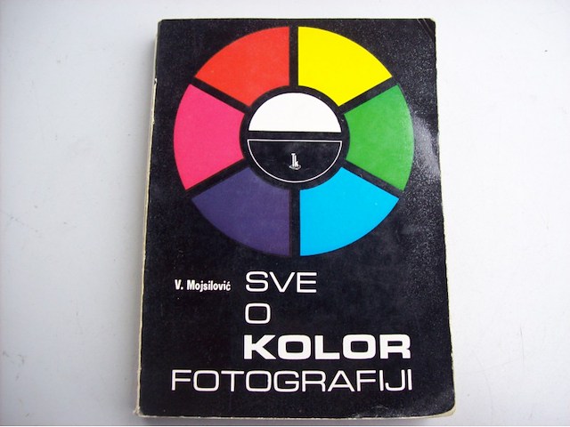 SVE O KOLOR FOTOGRAFIJI - V.Mojsilovic -T.K.