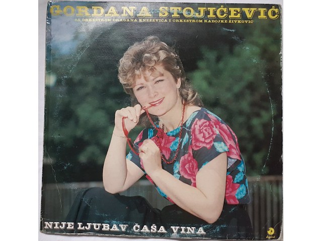 GORDANA  STOJICEVIC  -  Nije  Ljubav  casa  vina