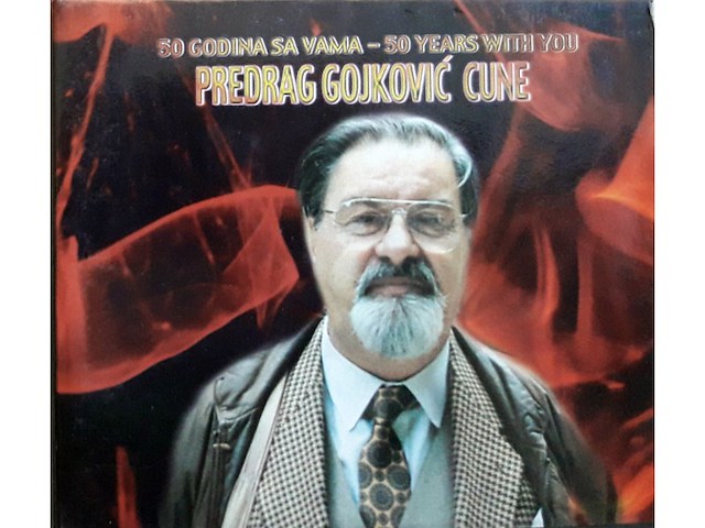 3CD: PREDRAG GOJKOVIĆ CUNE - 50 GODINA SA VAMA