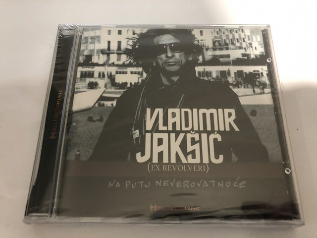 Vladimir Jakšić – Na Putu Neverovatnoće