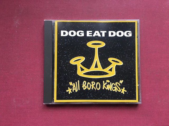 Dog Eat Dog - ALL BORO KiNGS    1994