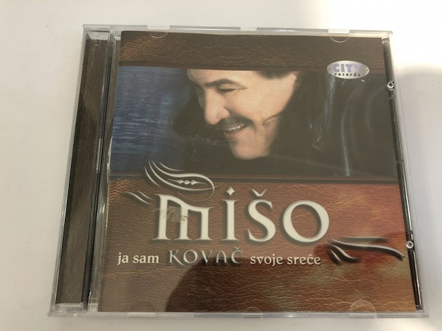 Mišo Kovač – Ja Sam Kovač Svoje Sreće