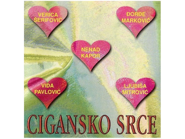 CIGANSKO SRCE - Vida P.,Srečko Ćosić,Verica Šerifović,,