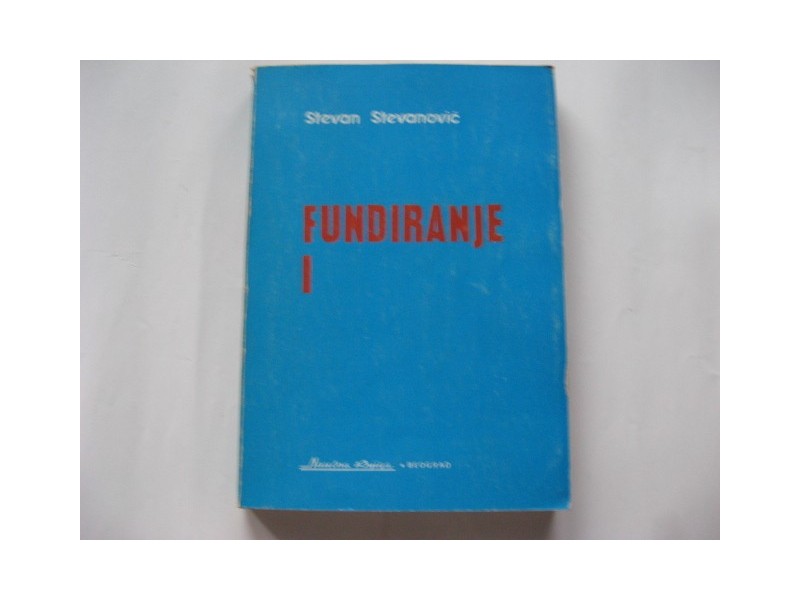 Fundiranje I - Stevan Stevanović