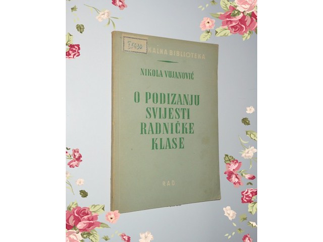 O podizanju svijesti radničke klase - Nikola Vujanović