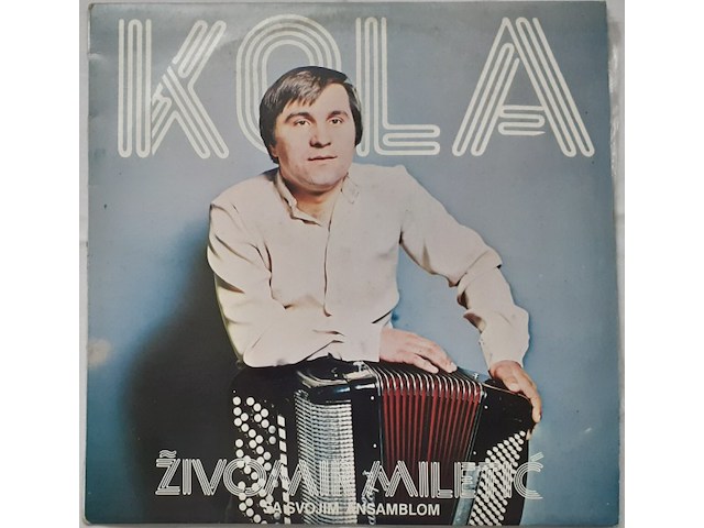 ZIVOMIR MILETIC - KOLA