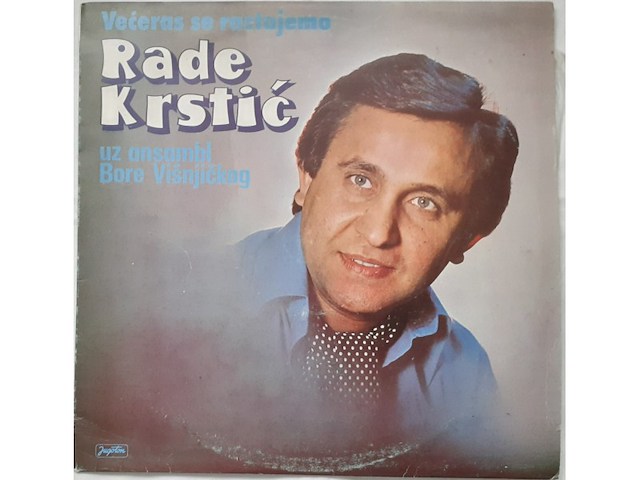 RADE KRSTIC - VECERAS SE RASTAJEMO