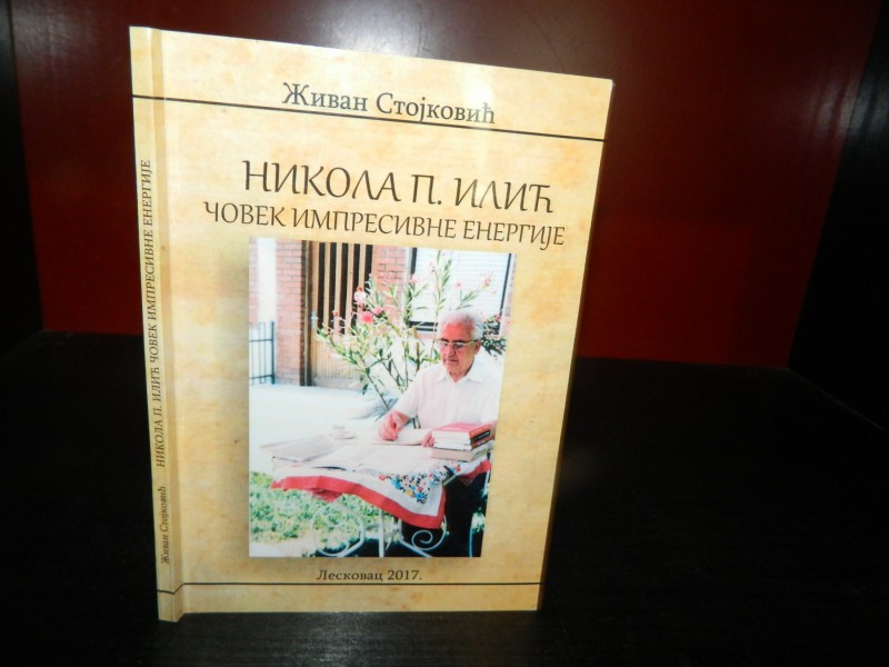 Nikola P. Ilić - čovek impresivne energije