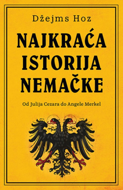 Najkraća istorija Nemačke - Džejms Hoz ( 10299 )