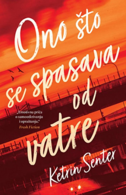Ono što se spasava od vatre - Ketrin Senter ( 10901 )
