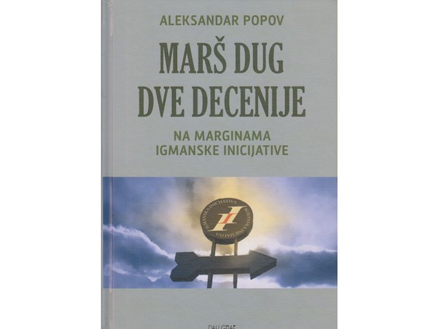 Popov / MARŠ DUG DVE DECENIJE - NA MARGINAMA IGMANSKE