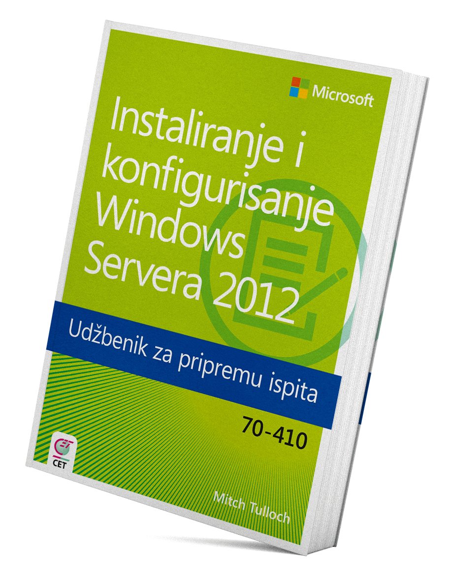 Instaliranje i konfigurisanje Windows Servera 2012 – Udžbenik za pripremu ispita 70-410