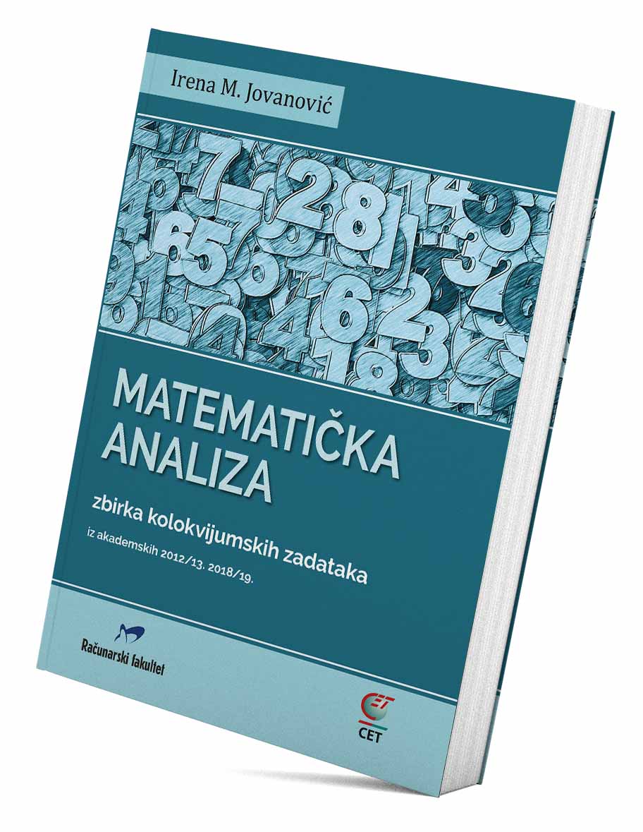 Matematička analiza – zbirka kolokvijumskih zadataka iz akademskih 2012/13. 2018/ 19.