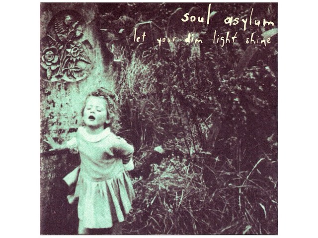 Soul Asylum (2) ‎– Let Your Dim Light Shine