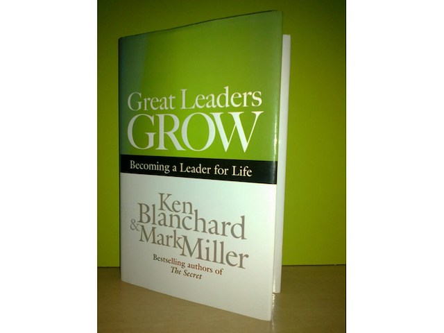 Great Leaders GROW Ken Blanchard and Mark Miller