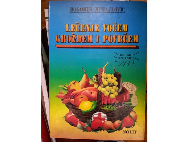 Lečenje voćem, grožđem i povrćem, Bogomir Mihajlović