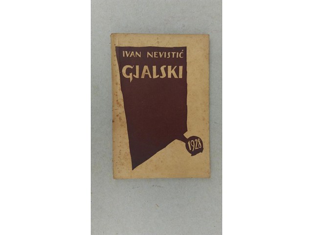 Ivan Nevestic - Gjalski, 1928 g,  I Izdanje, Retko !!!