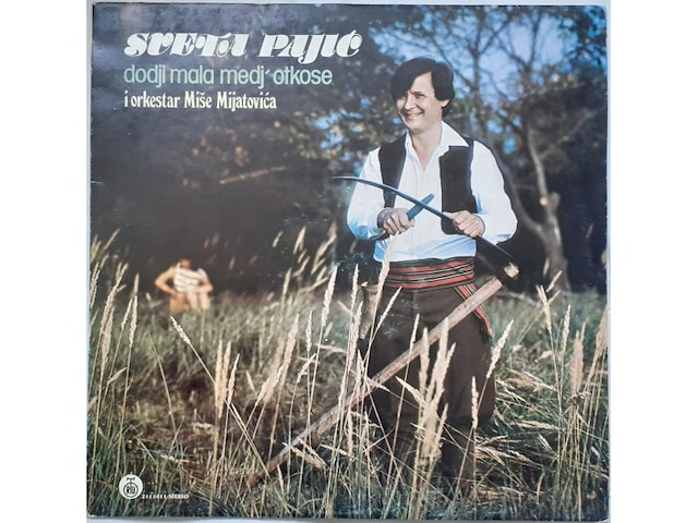 SVETA  PAJIC  -  DODJI  MALA  MEDJ` OTKOSE