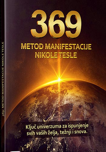 369: Metod manifestacije Nikole Tesle – ključ univerzuma za ispunjenje svih vaših želja, težnji i snova