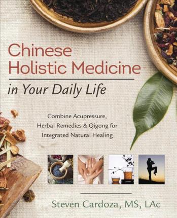 Chinese Holistic Medicine in Your Daily Life