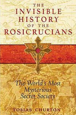 Invisible History of the Rosicrucians