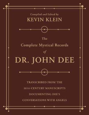 The Complete Mystical Records of Dr. John Dee