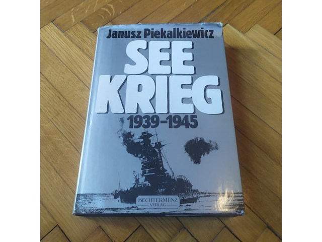 Janusz Piekalkiewicz, See Krieg 1939 - 1945