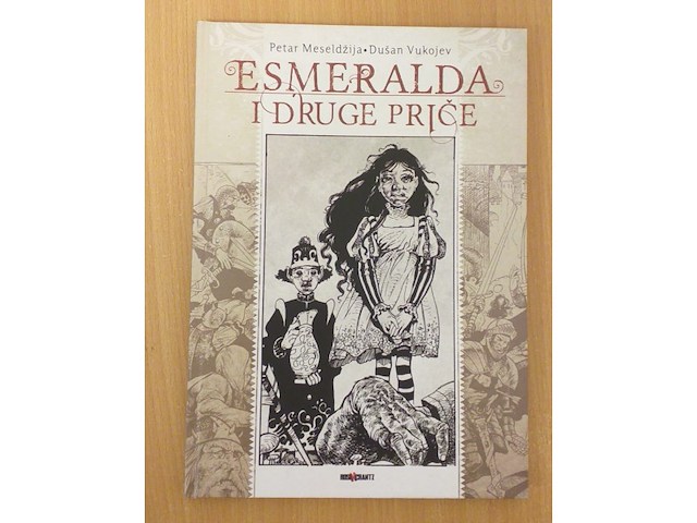 Esmeralda i druge priče - Meseldžija / Vukojev