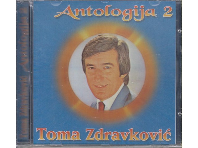 cd / TOMA ZDRAVKOVIĆ ANTOLOGIJA 2 - ekstra !!!!!!!!