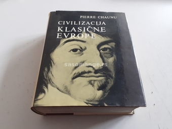 Civilizacija klasične Evrope Pierre Chaunu&nbsp; sjajno ocuvana&nbsp;Prevod dela La civilisation