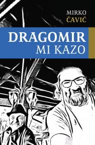 Dragomir mi kazo