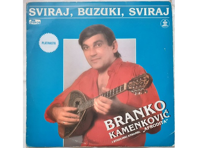 BRANKO KAMENKOVIC - SVIRAJ BUZUKI SVIRAJ