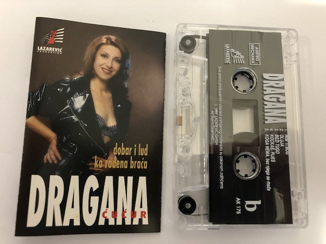 Dragana Ćućur - Dobar i Lud Ko Rođena Braća