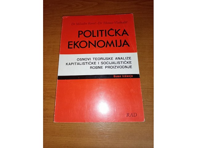 Politička ekonomija - Miladin Korać - Tihomir Vlaškalić